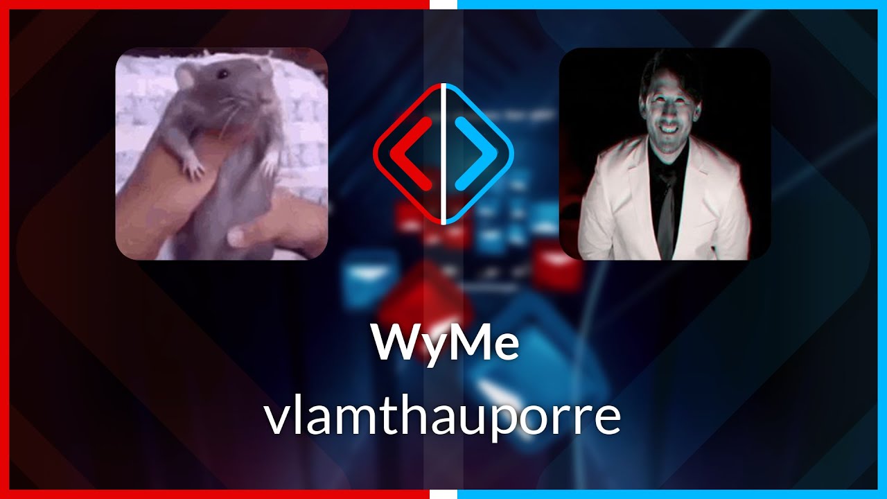 Beat Saber | qajaq11 | vlamthauporre - WyMe [Expert+] (BL #1) | B 55.46 ...