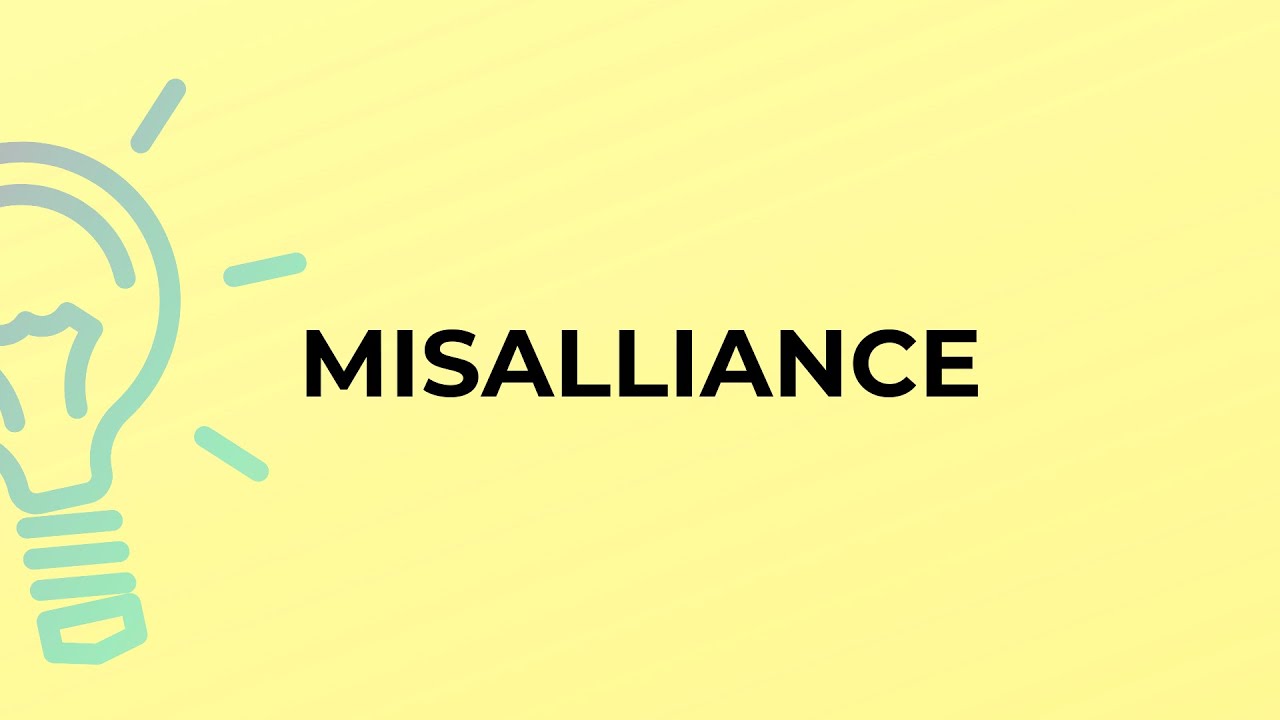 What is the meaning of the word MISALLIANCE? - YouTube
