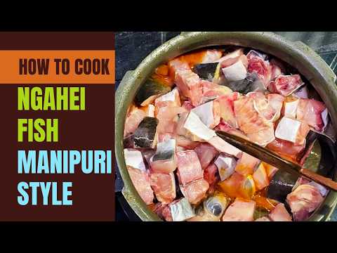 Ngahei Thongba | Basha Fish Curry | Manipuri Style | Manipur Cooking | Exploring Manipur Curry