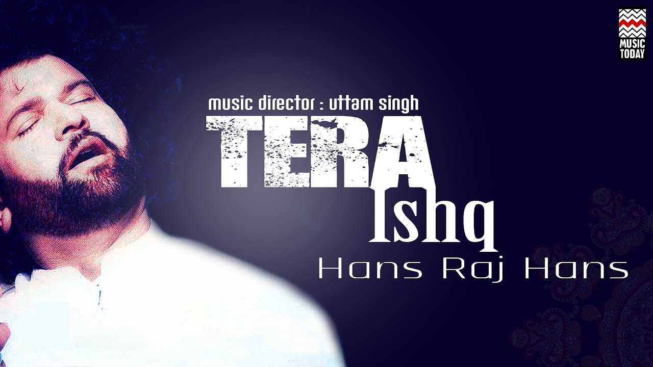 Tera Ishq | Audio Jukebox | Vocal | Sufi | Hans Raj Hans | Music Today ...