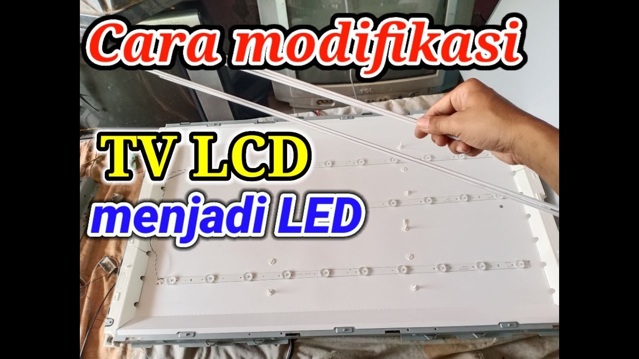 Modifikasi tv lcd menjadi led - YouTube