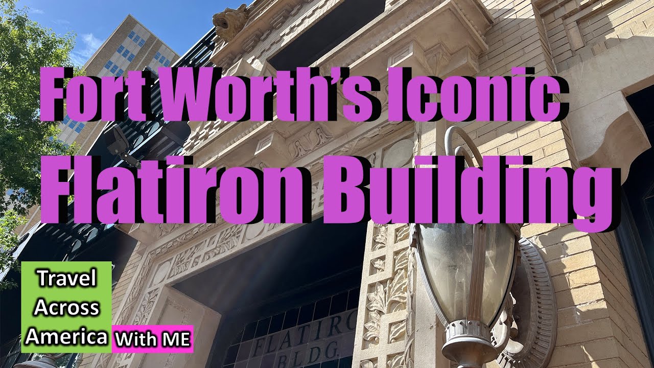 Travel America: Fort Worth’s Iconic Flatiron Building - YouTube