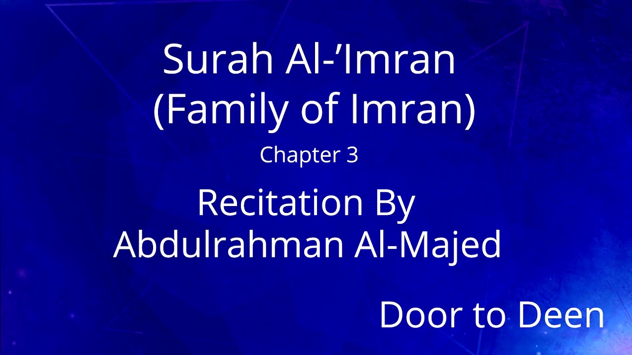 Surah Al-'Imran (Family of Imran) Abdulrahman Al-Majed Quran Recitation ...