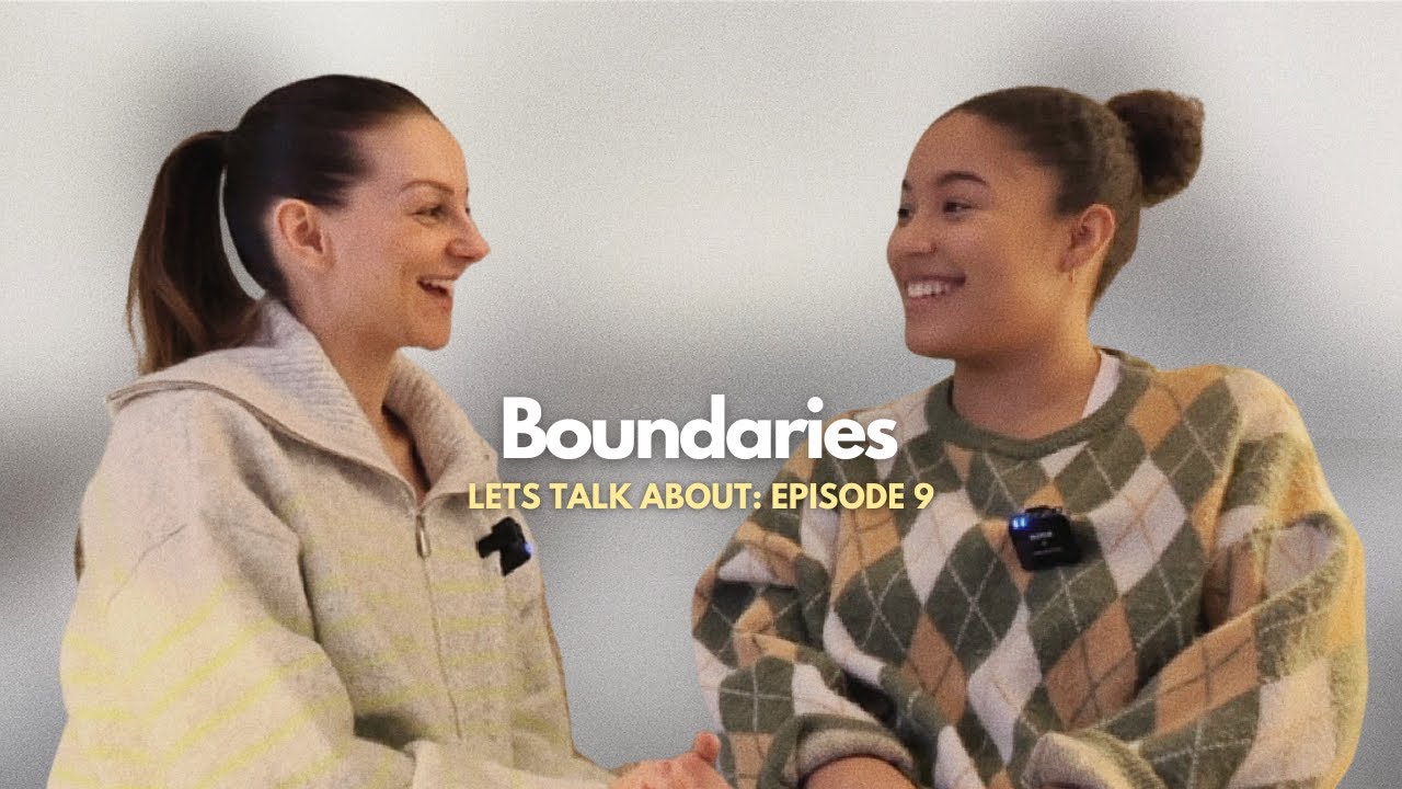 LET'S TALK ABOUT *Boundaries* EP.9 - YouTube
