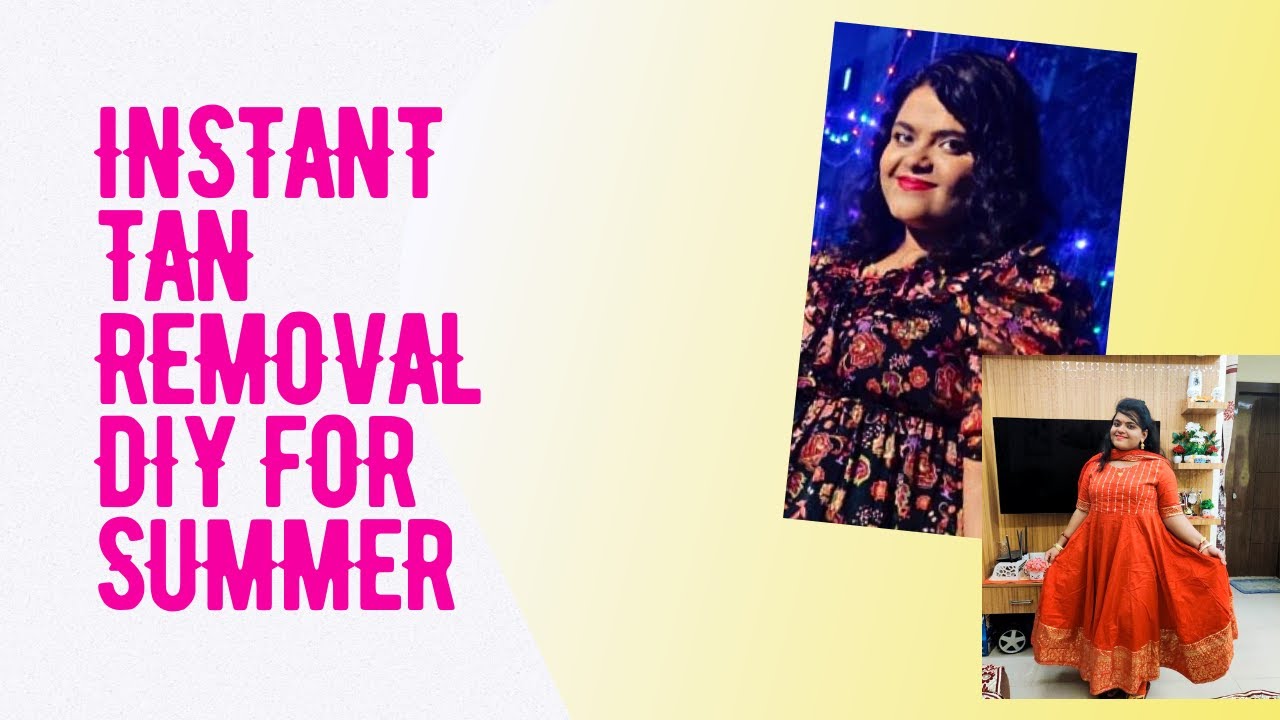 Instant Tan Removal | No Chemicals - Natural Home Remedies | Best ...