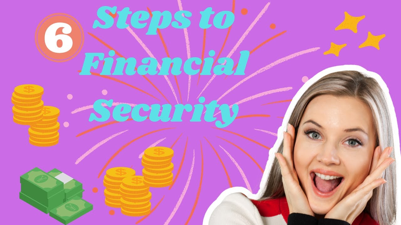 6 Steps to FINANCIAL SECURITY - YouTube