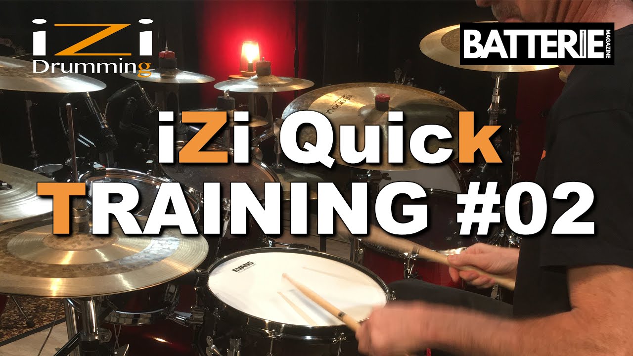 iZi Quick TRAINING #02 iZi Drumming Batterie Magazine 197 Cours de ...