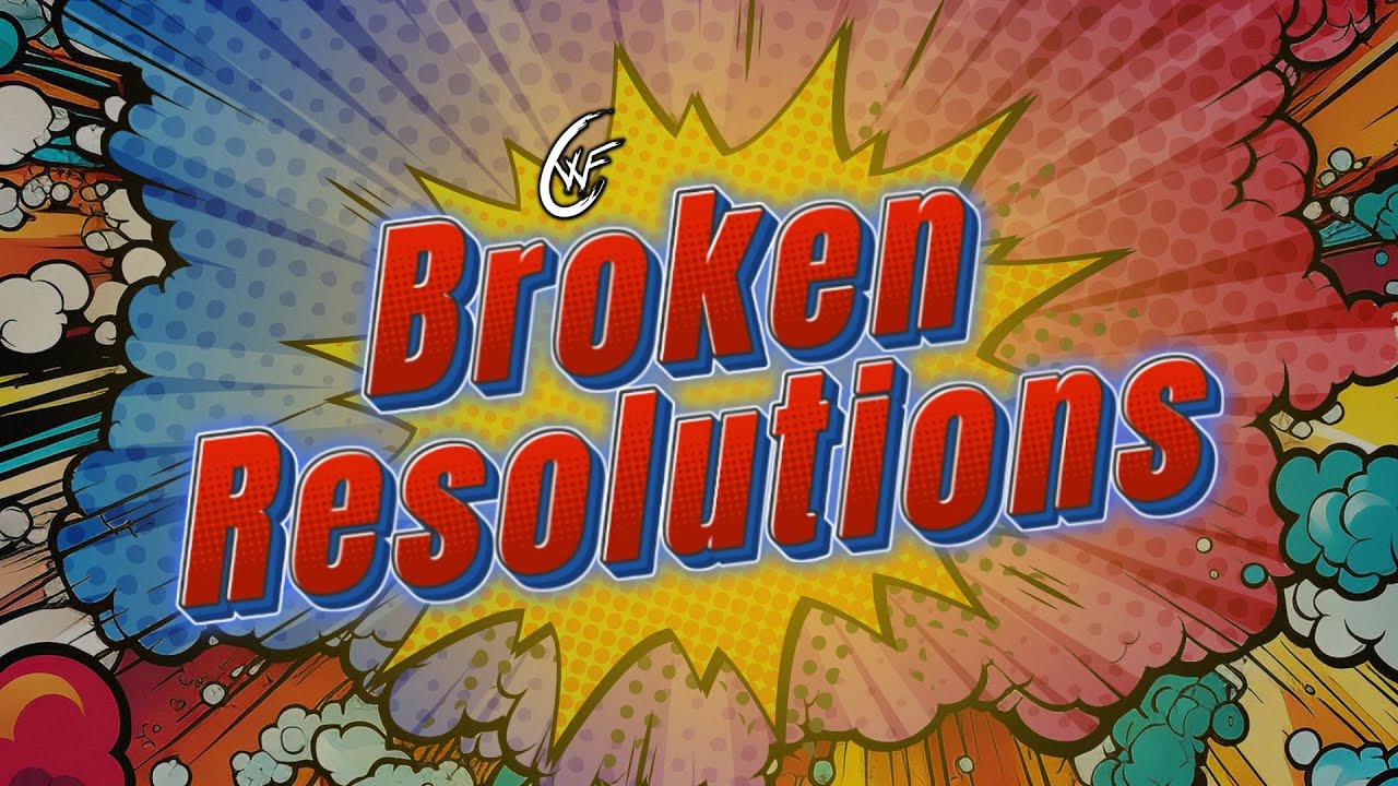 CWF Broken Resolutions 2025 - YouTube
