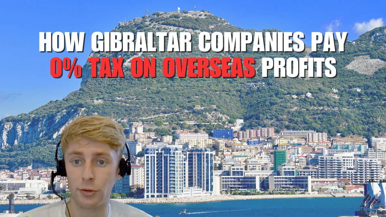 How Gibraltar Companies Pay 0% Tax on Overseas Profits - YouTube