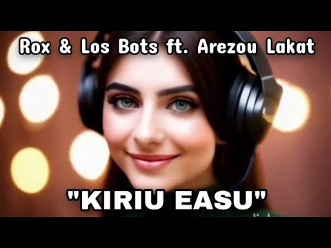 Arabic Reggae Prog EDM | KIRIU EASU (Rox & Los Bots ft. Arezou Lakat) | IA Mix - YouTube