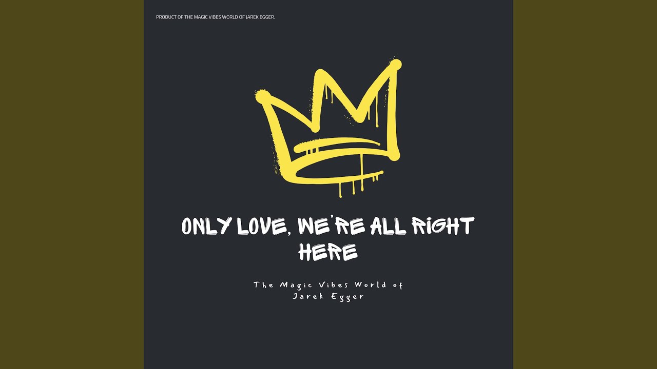 Only love, we’re all right here - YouTube