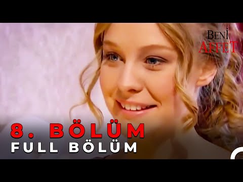 Beni Affet 8. Bölüm