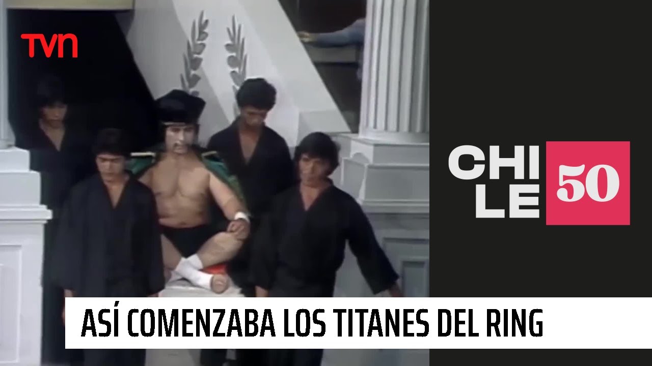Así comenzaba "Los Titanes del Ring" | Chile 50 - YouTube