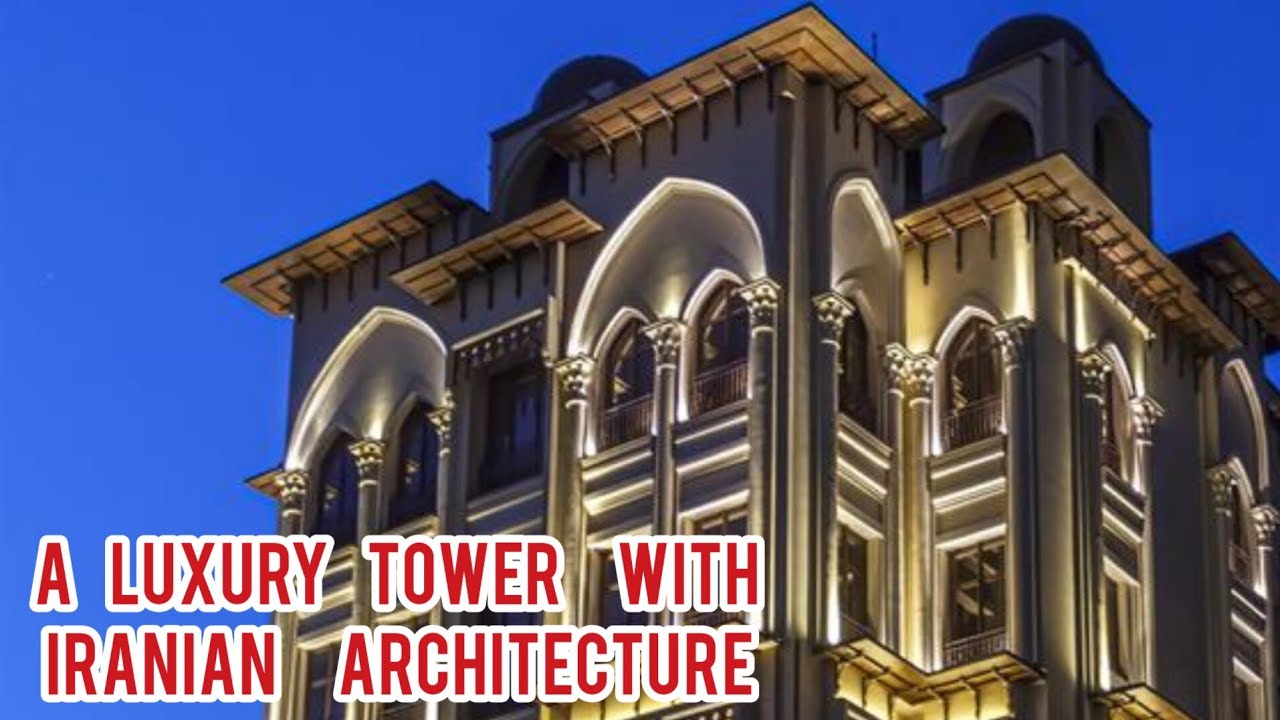 A luxury tower with Iranian architecture - YouTube