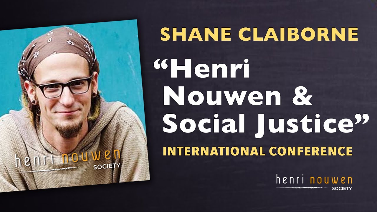 Shane Claiborne | Henri Nouwen & Social Justice "Where Are the Young ...