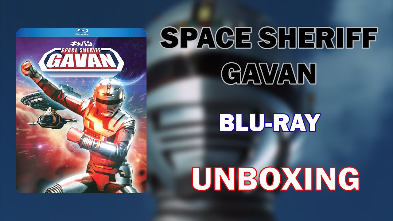 SPACE SHERIFF GAVAN Complete Series Blu-Ray Unboxing - YouTube