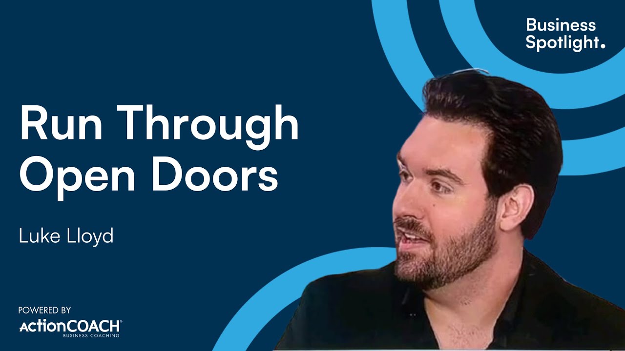 RUN THROUGH OPEN DOORS | With Luke Lloyd | The Business Spotlight - YouTube