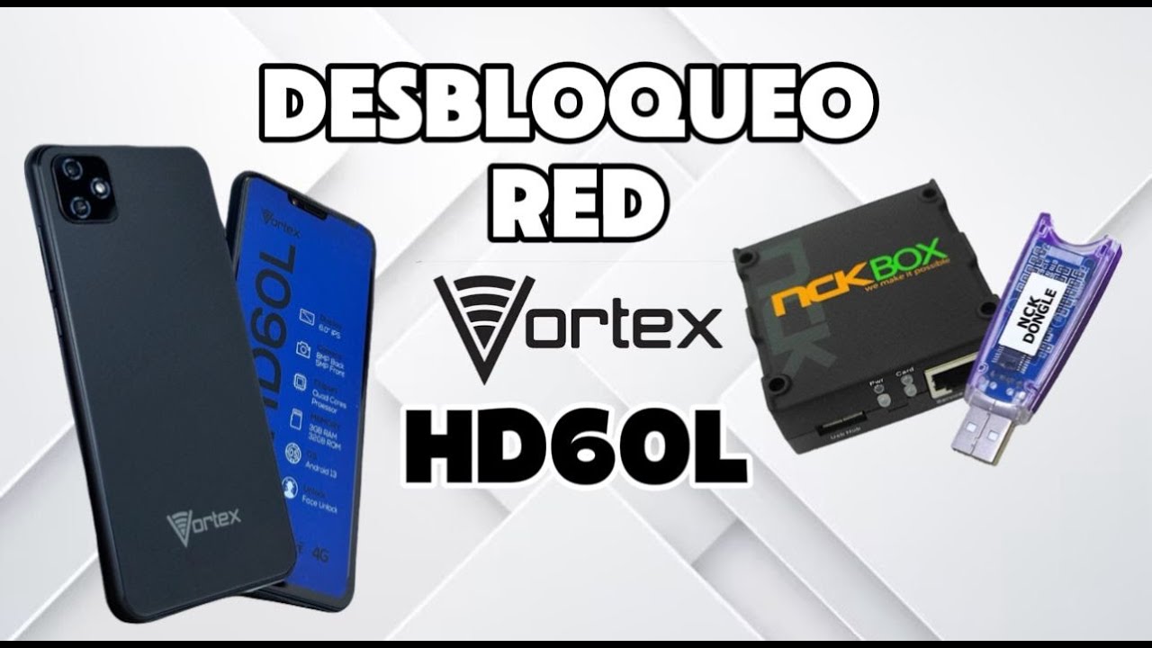 Desbloqueo VORTEX HD60L NCK DONGLE / BOX en 3 minutos - YouTube