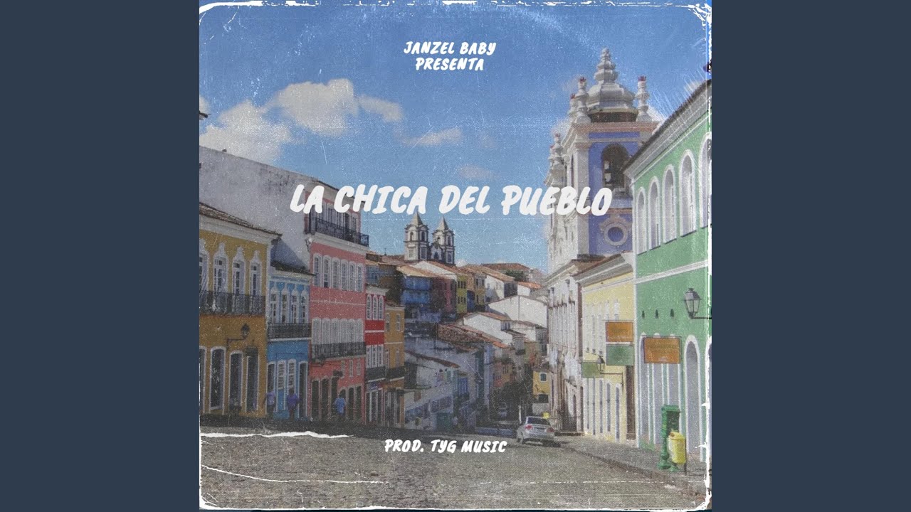 La Chica Del Pueblo Youtube