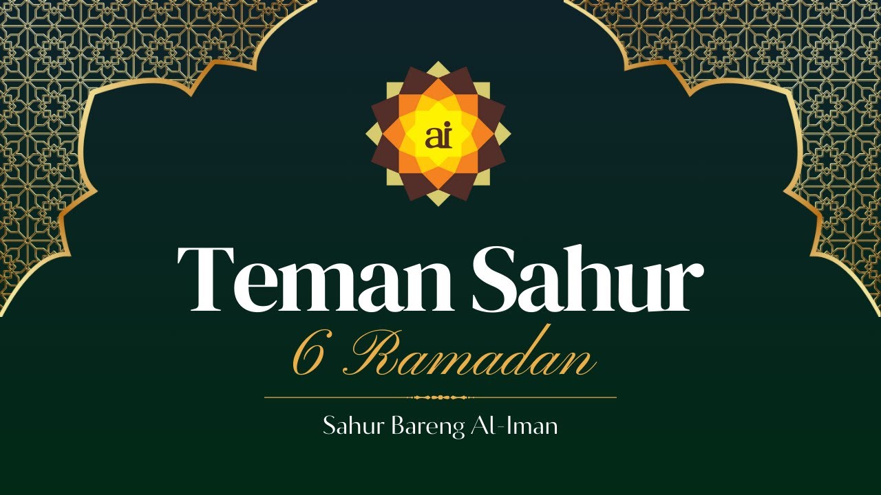 [LIVE] Teman Sahur 6 Ramadhan 1446 H - Bersama Akh Khoiruddin dan Akh ...