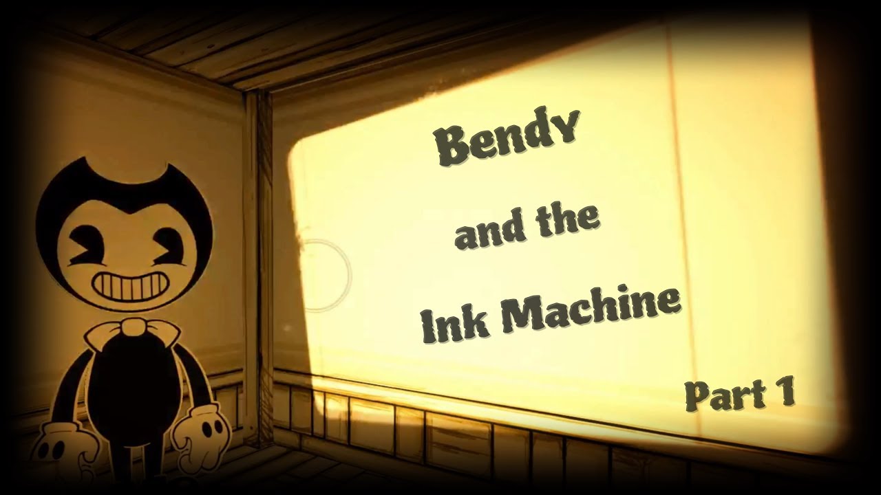 Hello Bendy/ Bendy and the ink machine Gameplay Part1 - YouTube