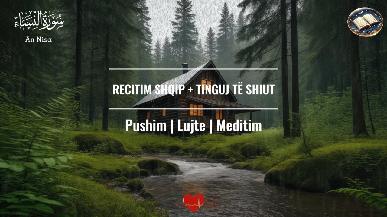 Surah An-Nisa në Shqip + Tinguj Shiu 🌧️ | Drejtësi & Shërim Emocional ...