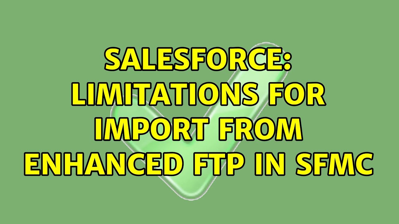 Salesforce: Limitations for Import from Enhanced FTP in SFMC - YouTube