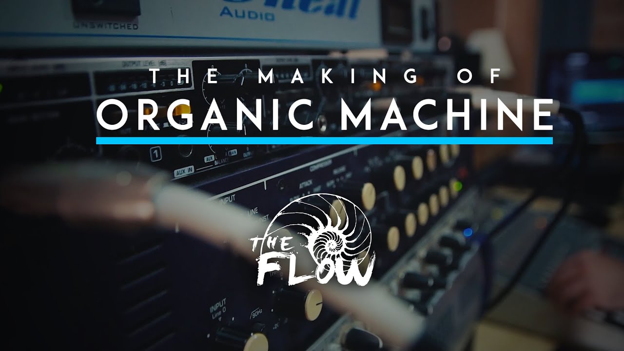 "Organic Machine" - Making of | The Flow - YouTube