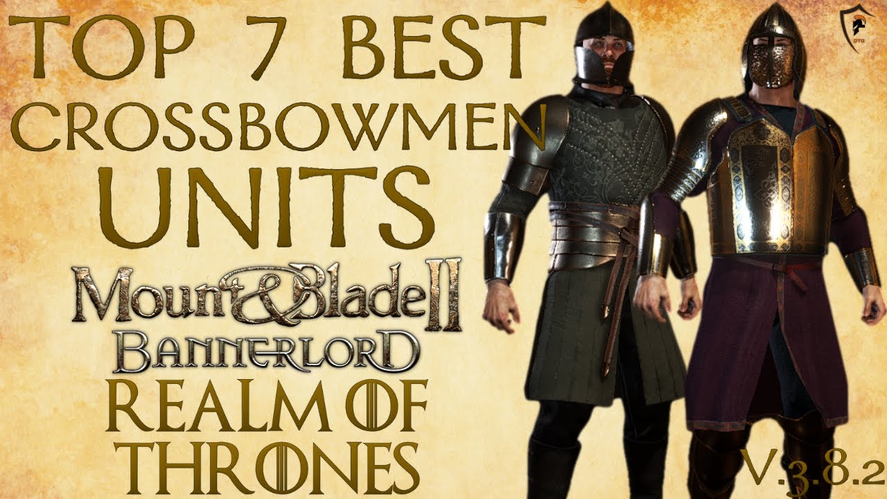 Realm of Thrones (Bannerlord) - Top 7 Best Crossbowmen Units - YouTube
