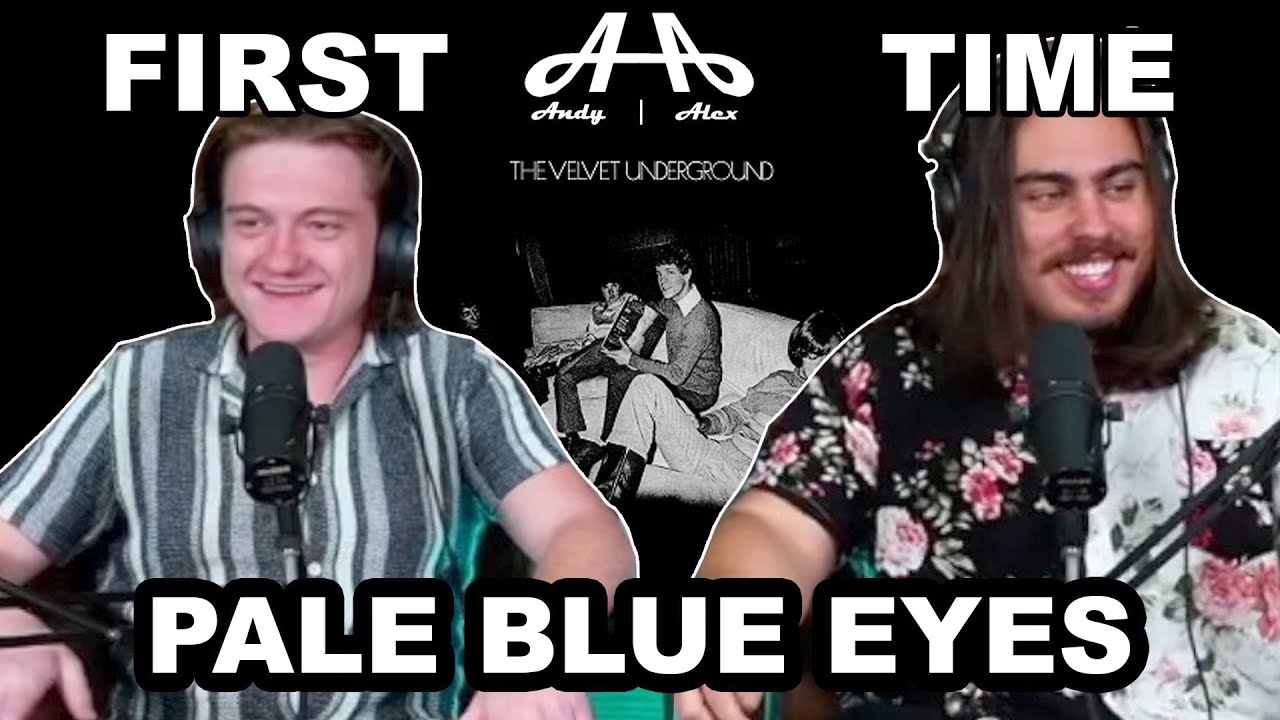 Pale Blue Eyes - Velvet Underground | Andy & Alex FIRST TIME REACTION ...