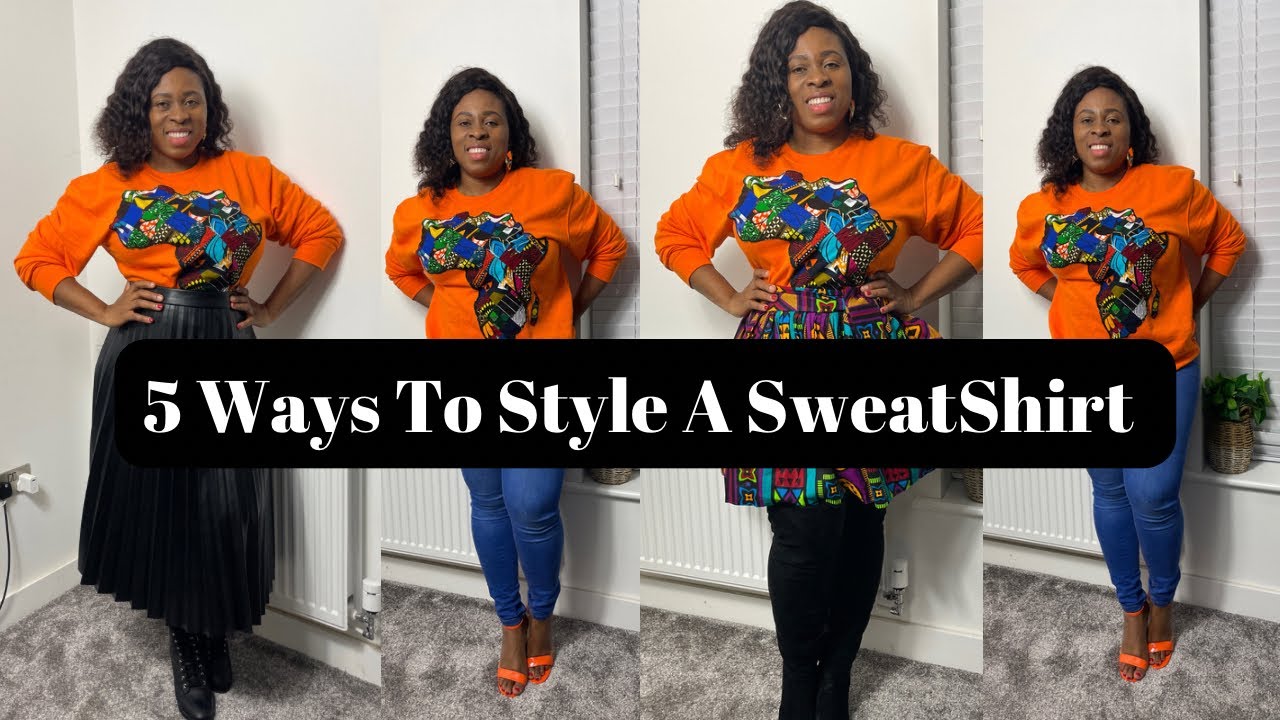 How To Style A Sweatshirt | 5 Ways to Style a Sweatshirt | Styling a ...