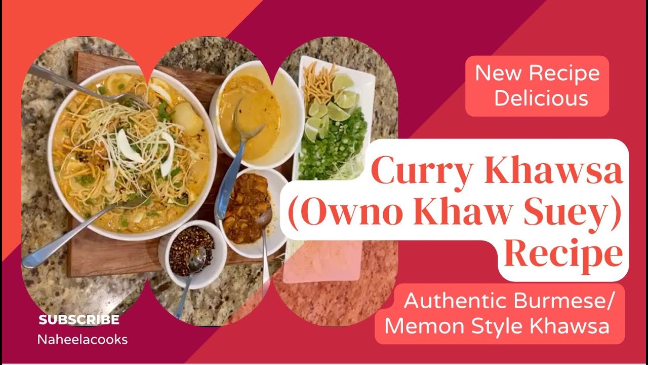 Burmese Uno Khawsa (Curry Khawsa) Recipe || Naheelacooks - YouTube
