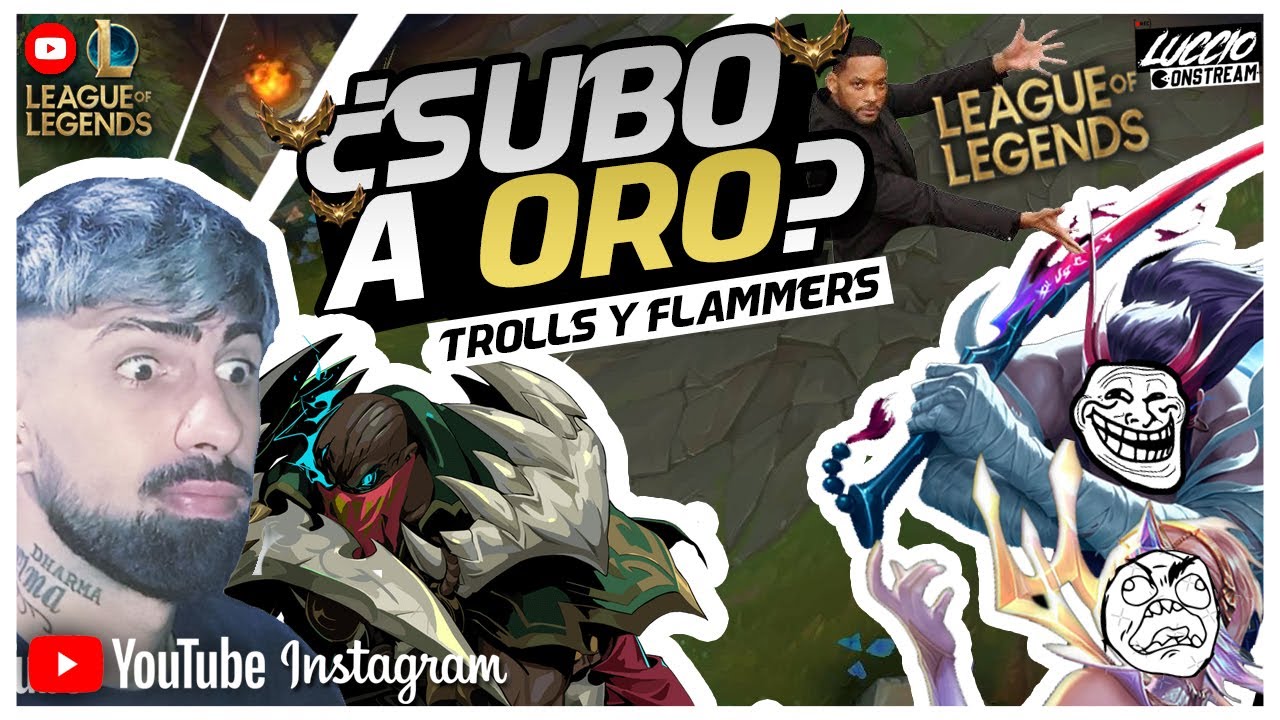 PROMO A ORO - TROLLS Y FLAMMERS SIMPLEMENTE: LEAGUE OF LEGENDS! - YouTube
