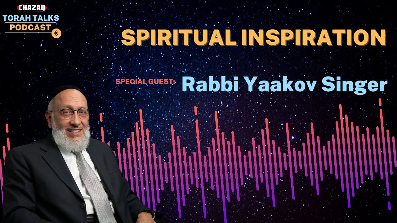CHAZAQ's Torah Talks #172 Rabbi Yaakov Singer - Spiritual Inspiration ...