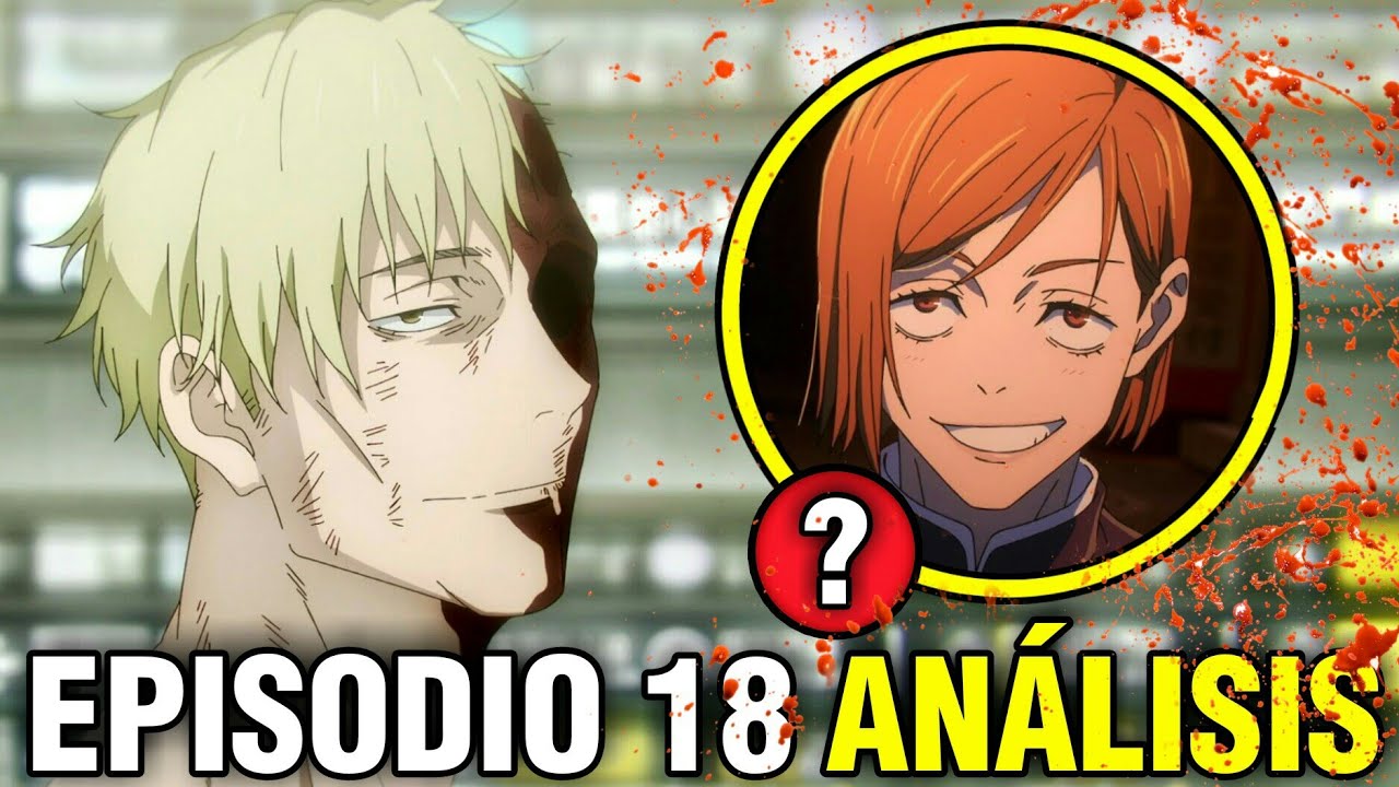 Jujutsu Kaisen Temporada 2 Episodio 18 Análisis y Resumen La Muerte de ...