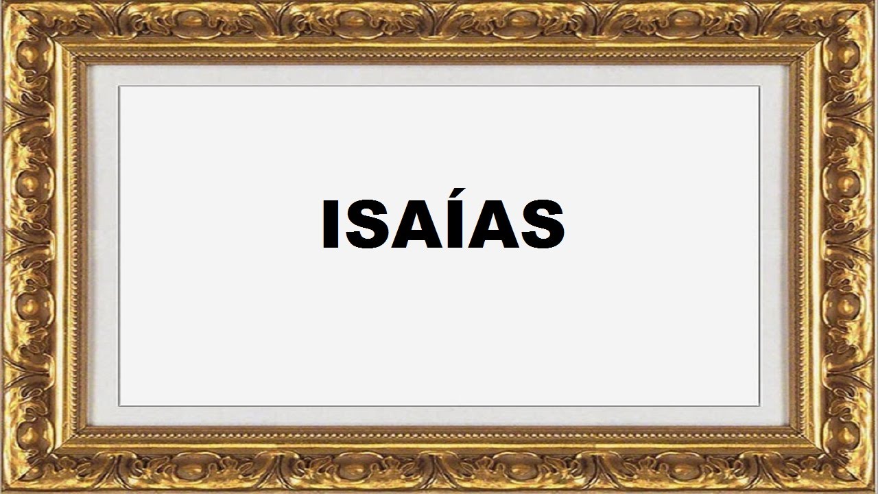 Isaías Significado e Origem do Nome - YouTube