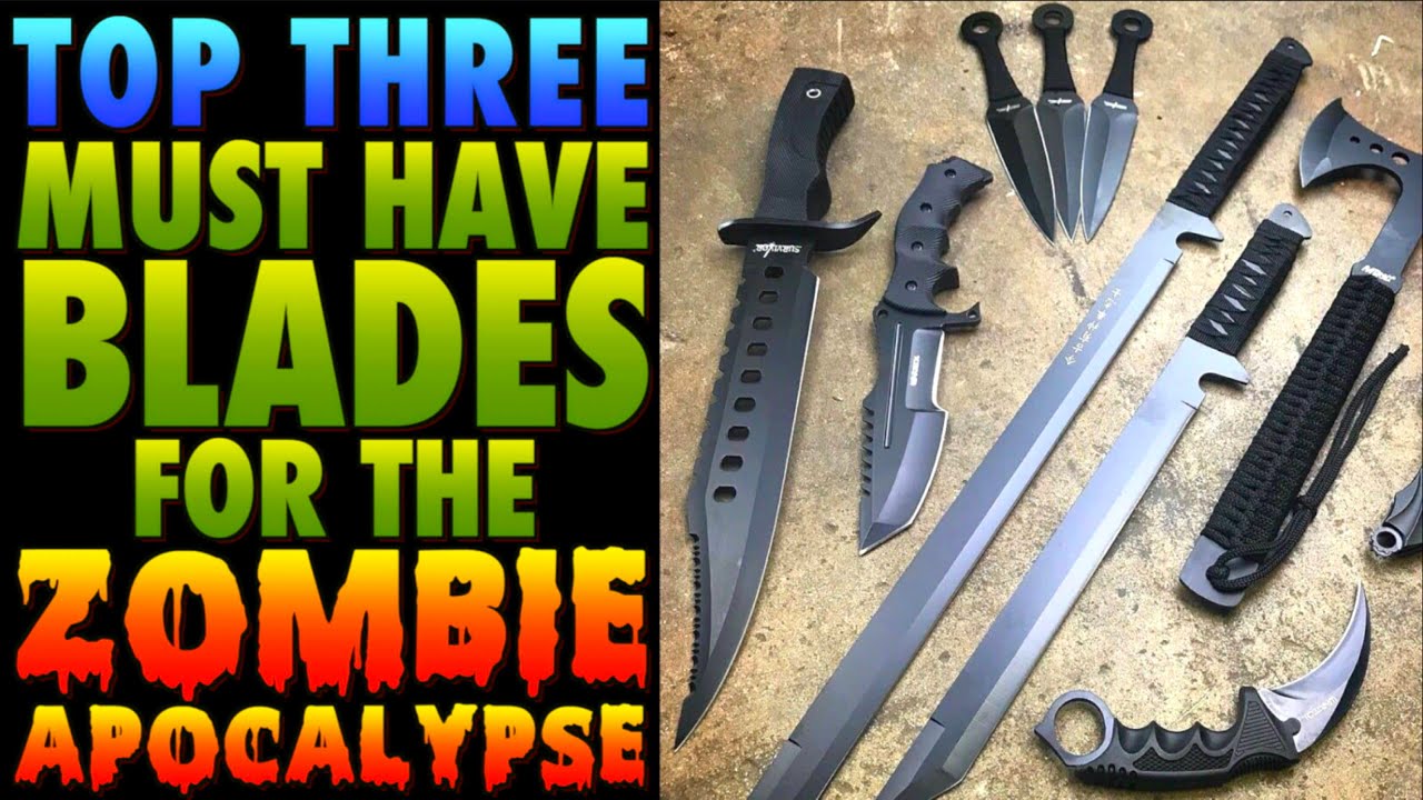 TOP THREE Bladed Weapons for the Zombie Apocalypse! - YouTube