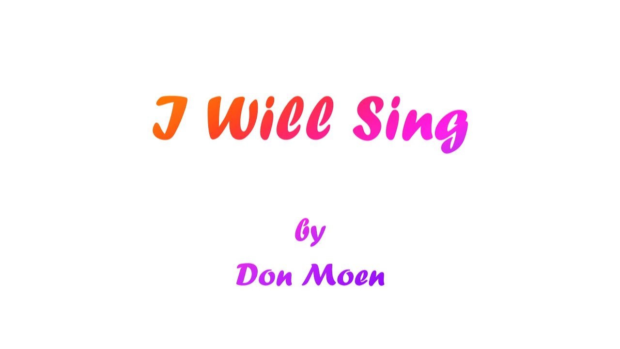 I Will Sing (With Lyrics) By Don Moen - YouTube