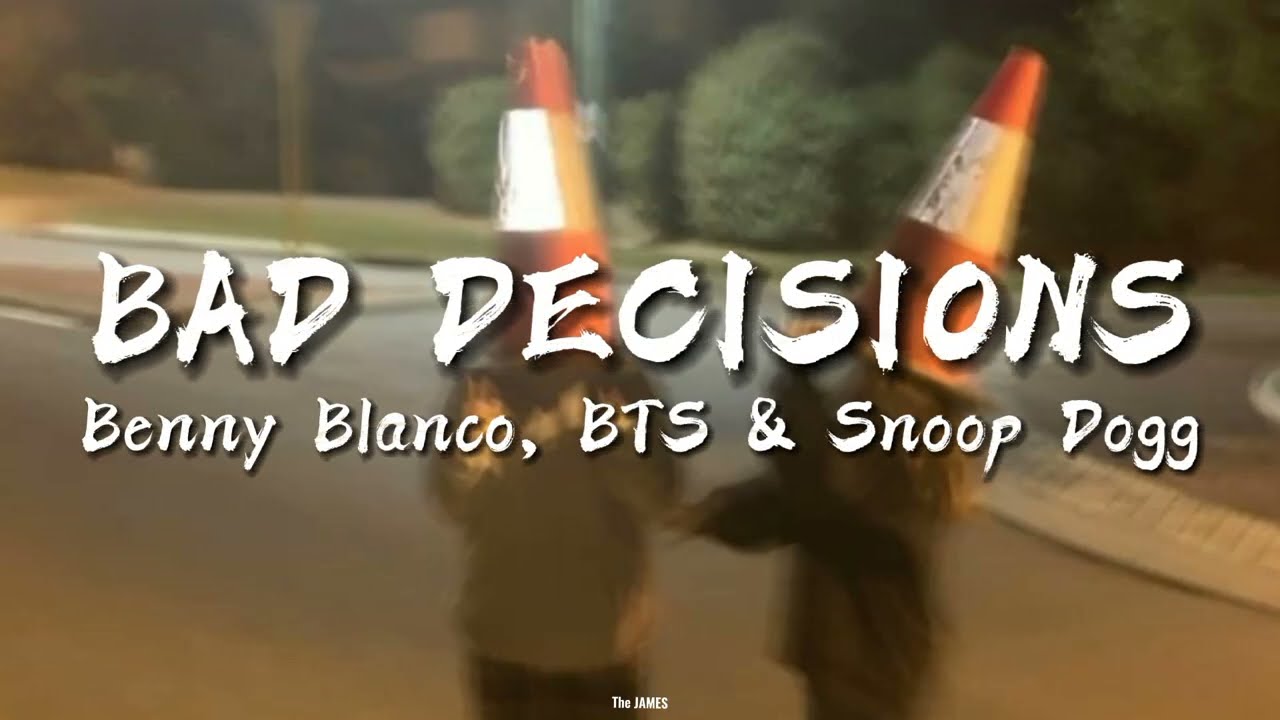 Bad Decisions - Benny Blanco, BTS & Snoop Dogg [Lyrics] - YouTube