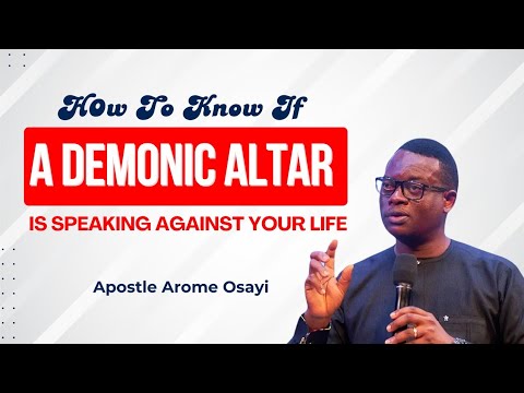How to know if a demonic altar is speaking against your life // Apostle ...