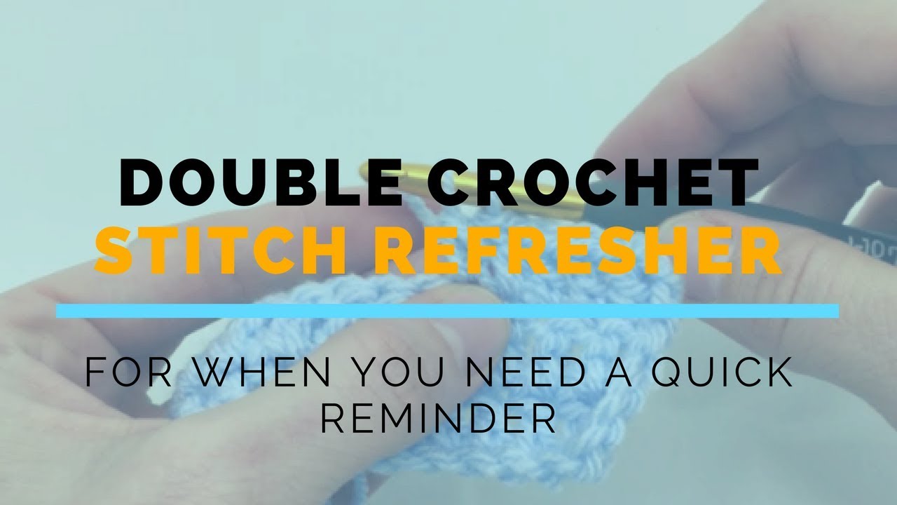 Double Crochet Super Fast Stitch Refresher Tutorial - YouTube