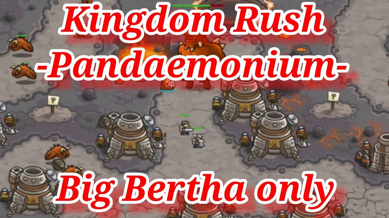 Kingdom Rush ( Pandaemonium ) | Big Bertha only - destroy the boss ...