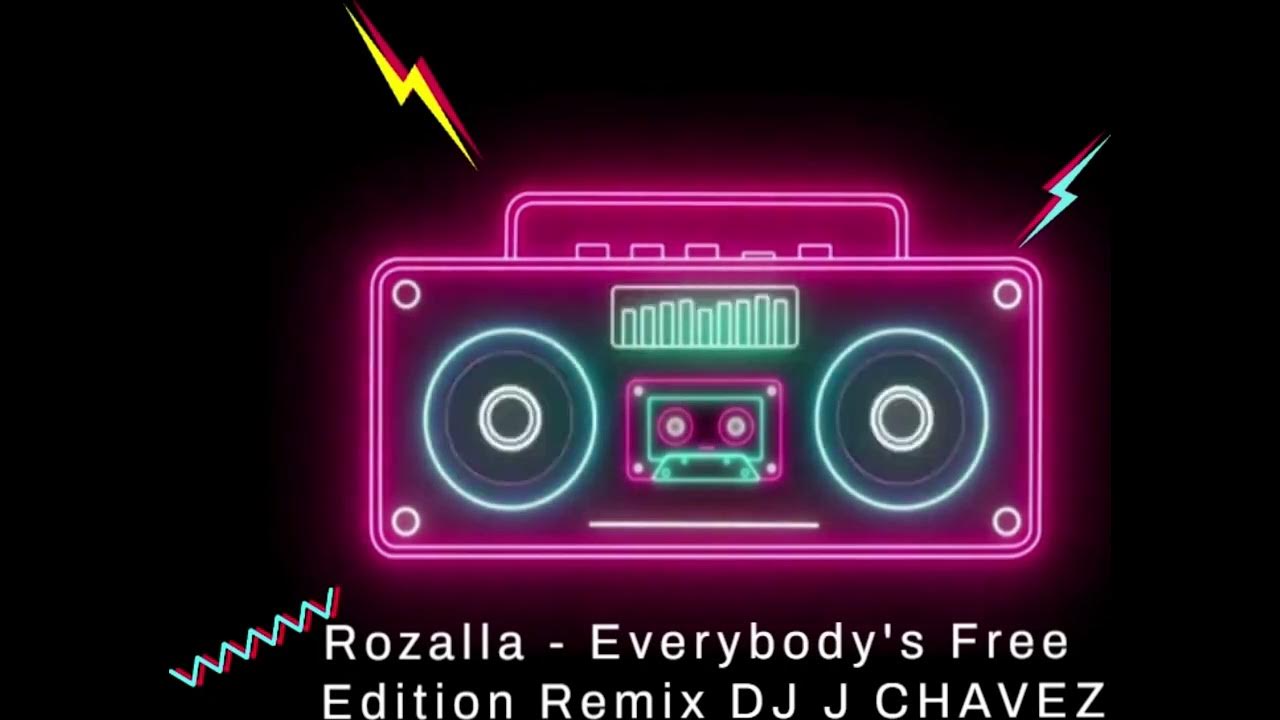 Rozalla - Everybody's Free Edition Remix DJ J CHAVEZ - YouTube