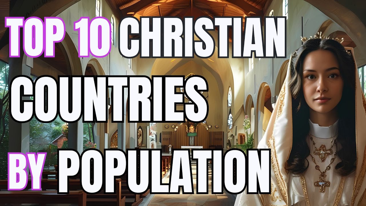 Top 10 Countries With the Largest Christian Populations | Surprising ...
