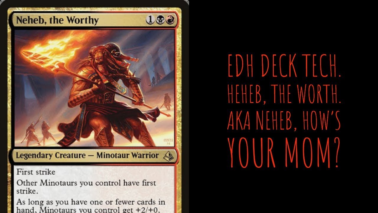 EDH deck tech. Discard. Neheb, the Worthy, aka Neheb, How's Your Mom ...