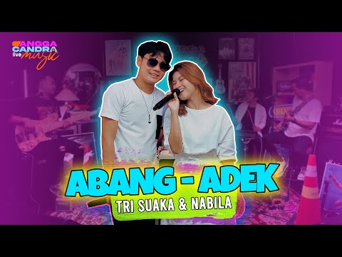 ABANG ADEK - TRI SUAKA & NABILA FT. ANGGA CANDRA