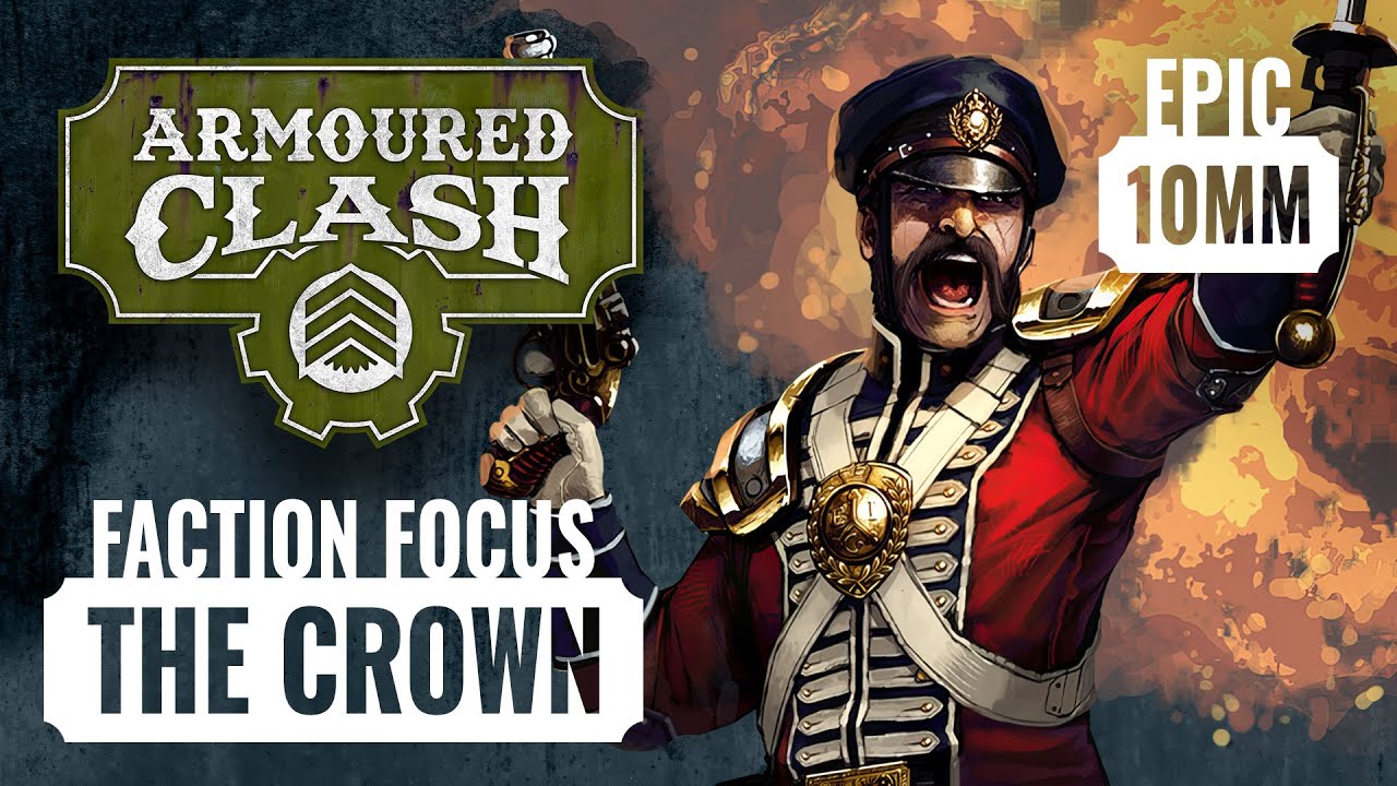 Inside New 10mm Wargame Armoured Clash - Faction Focus: The Crown - YouTube