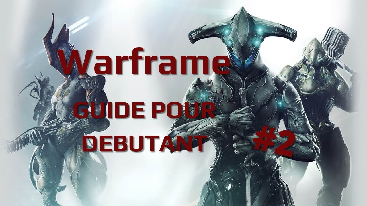 Warframe | Guide pour débutant #2 | Les warframes ! - YouTube