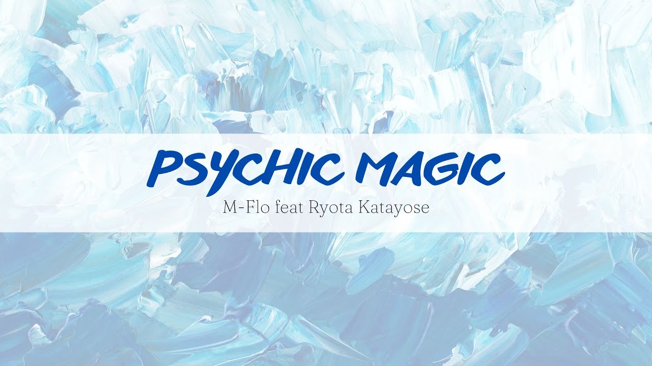 [Vietsub] PSYCHIC MAGIC / m-flo ft. Ryota Katayose - YouTube