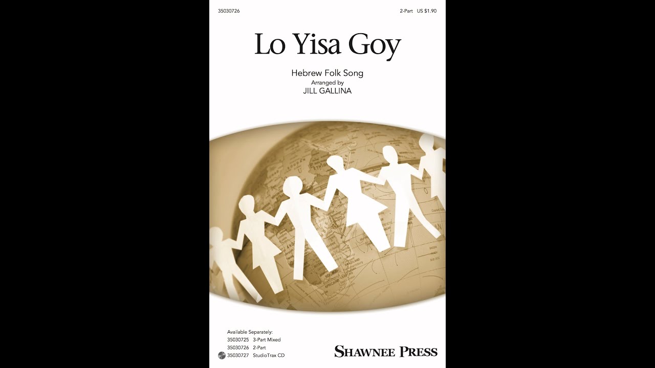 Lo Yisa Goy (2-Part Choir) - Arranged by Jill Gallina - YouTube